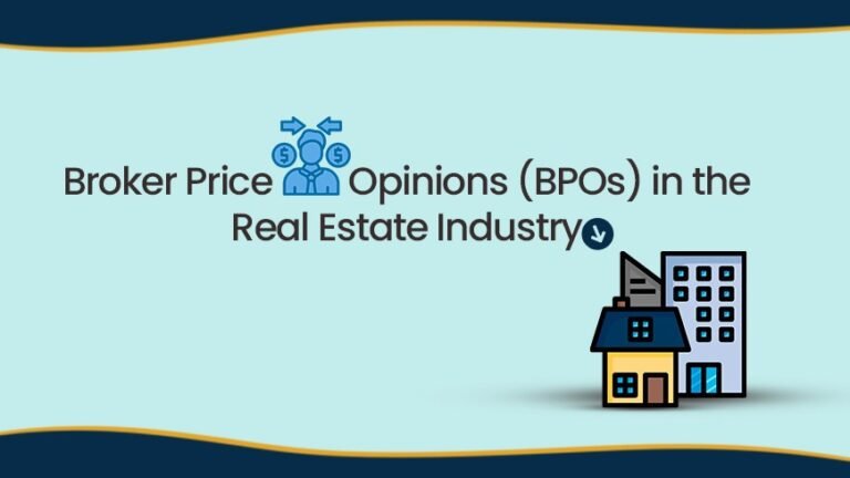 Broker Price Opinions (BPOs) in the Real Estate Industry
